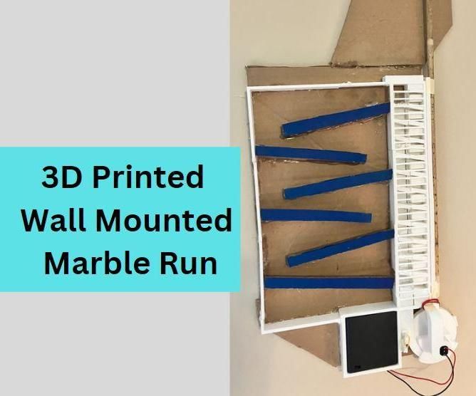 3D Printed Wall Mounted Marble Run : 23 Steps (with Pictures ...