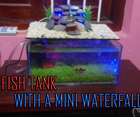 Fish Tank With a Mini Waterfall : 8 Steps (with Pictures) - Instructables