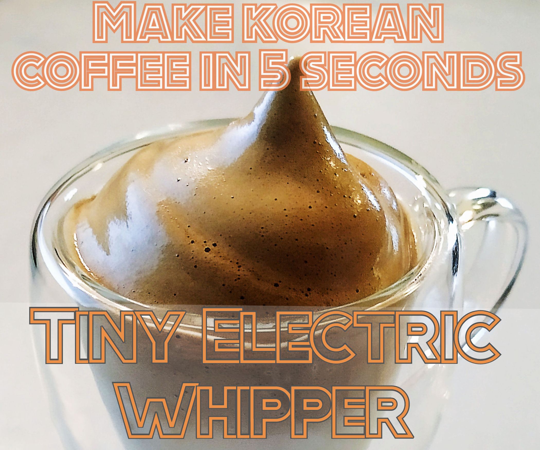 Tiny Electric Whipper (& Korean Coffee in 5 Seconds!!!) : 3 Steps (with ...