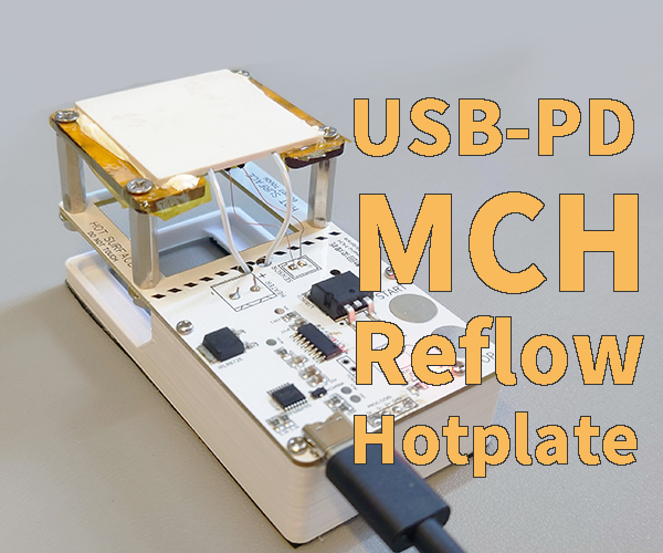 DIY USB-PD Powered MCH Automatic Reflow Hotplate (Open Source!) : 11 Steps (with Pictures ...