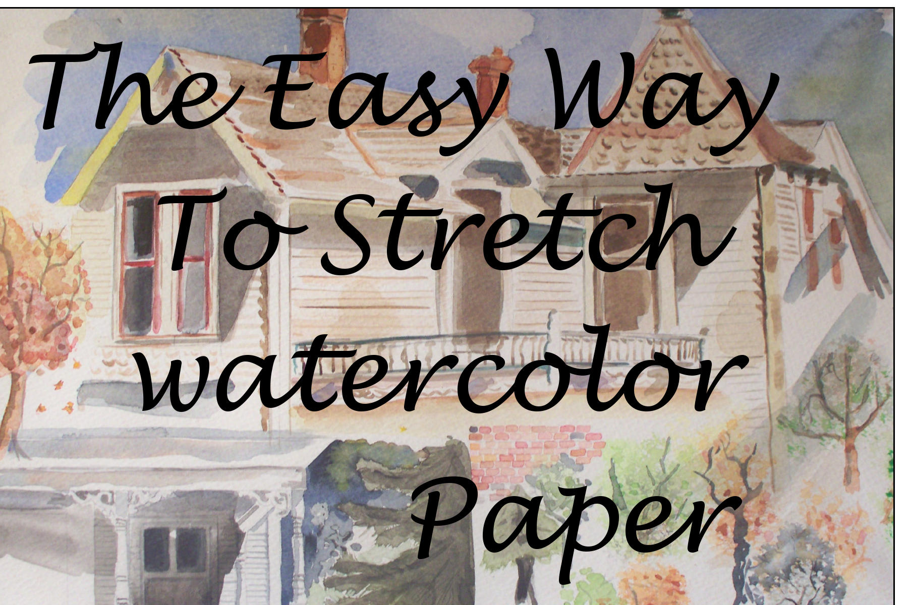 The Easy Way to Stretch Watercolor Paper : 9 Steps - Instructables