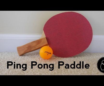 How to Make a Ping Pong Paddle : 5 Steps - Instructables