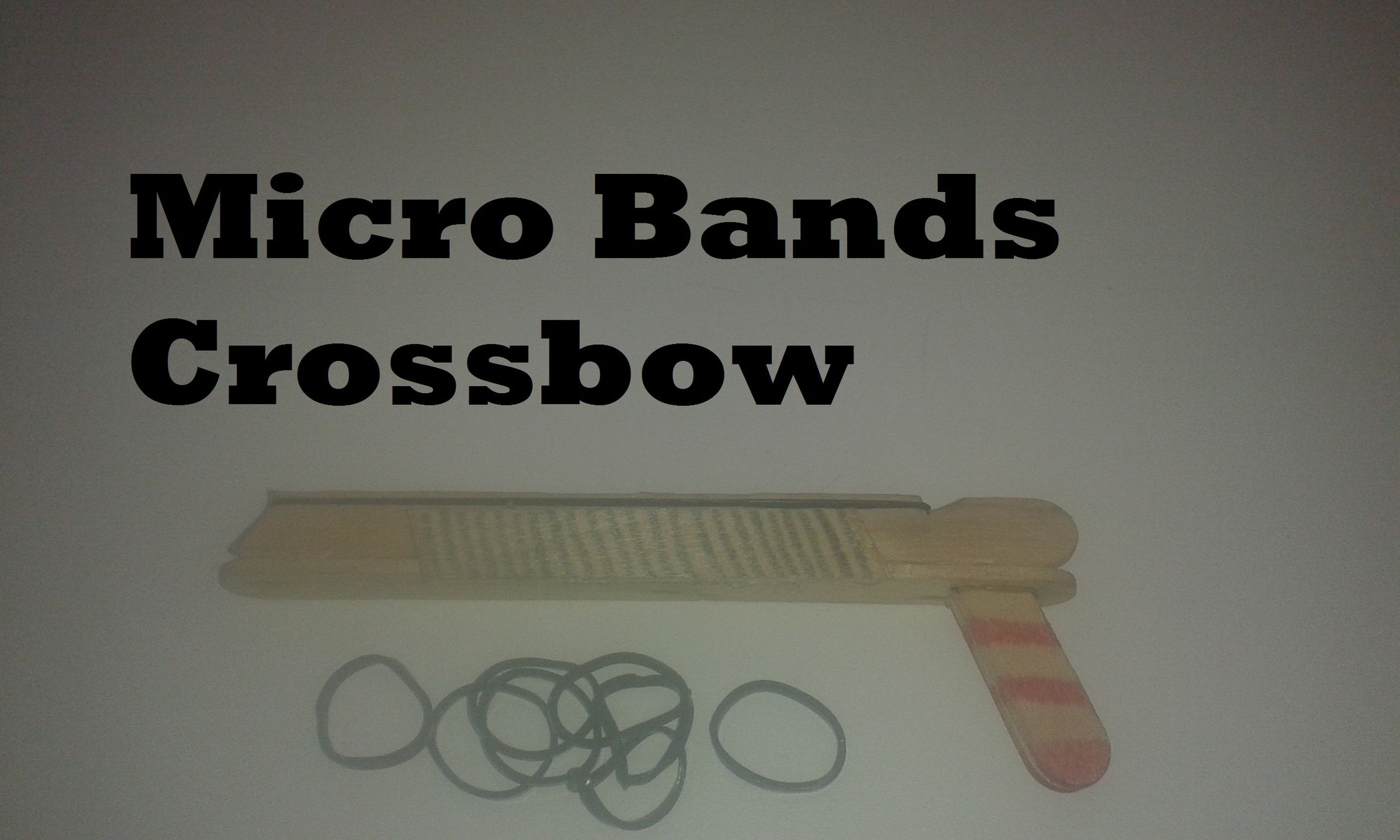 Micro Bands Crossbow : 6 Steps - Instructables