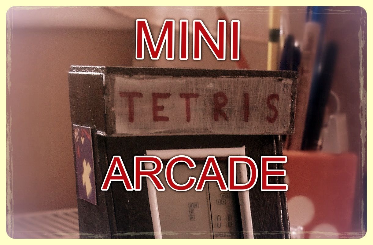 Mini Tetris Arcade - Instructables