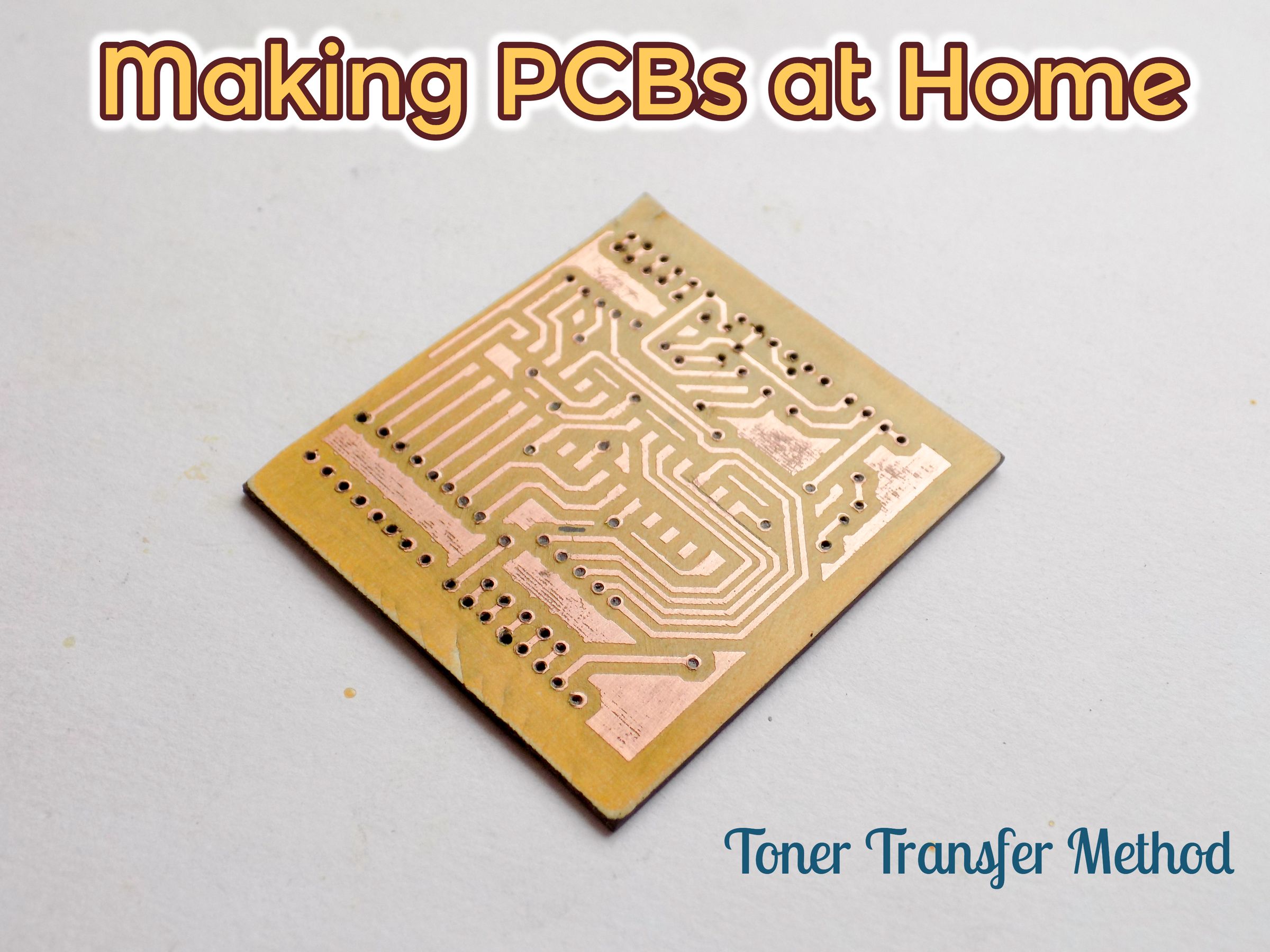 Making PCBs at Home (Toner Transfer Method) : 8 Steps (with Pictures) - Instructables