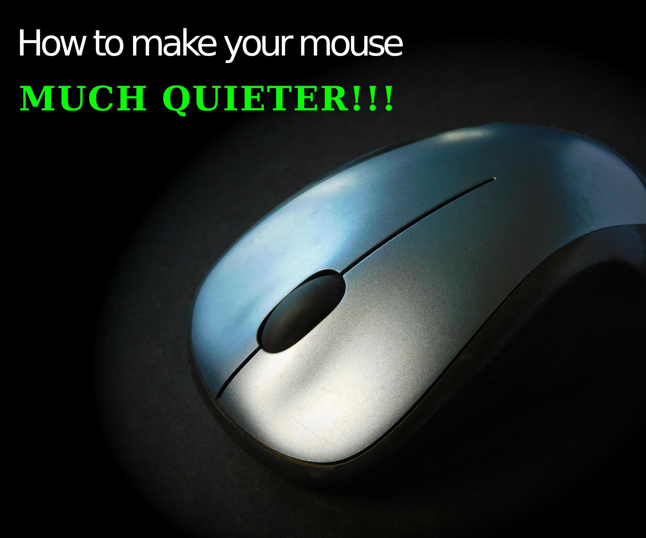 How to Make Your Loud Mouse MUCH Quieter (SO EASY!!!) : 4 Steps ...