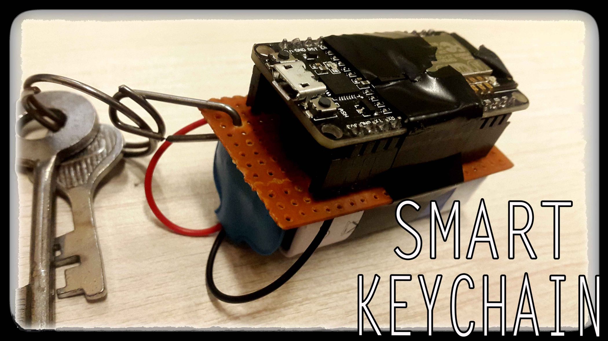 DIY Smart Keychain : 4 Steps - Instructables