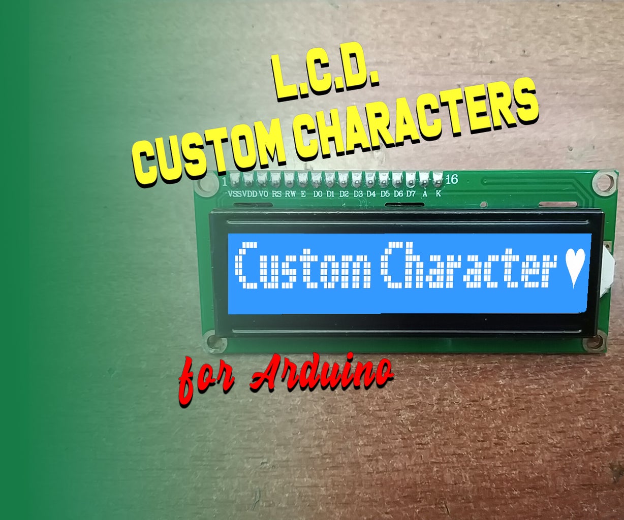 How To Create Custom Character For Lcd 6 Steps Instructables