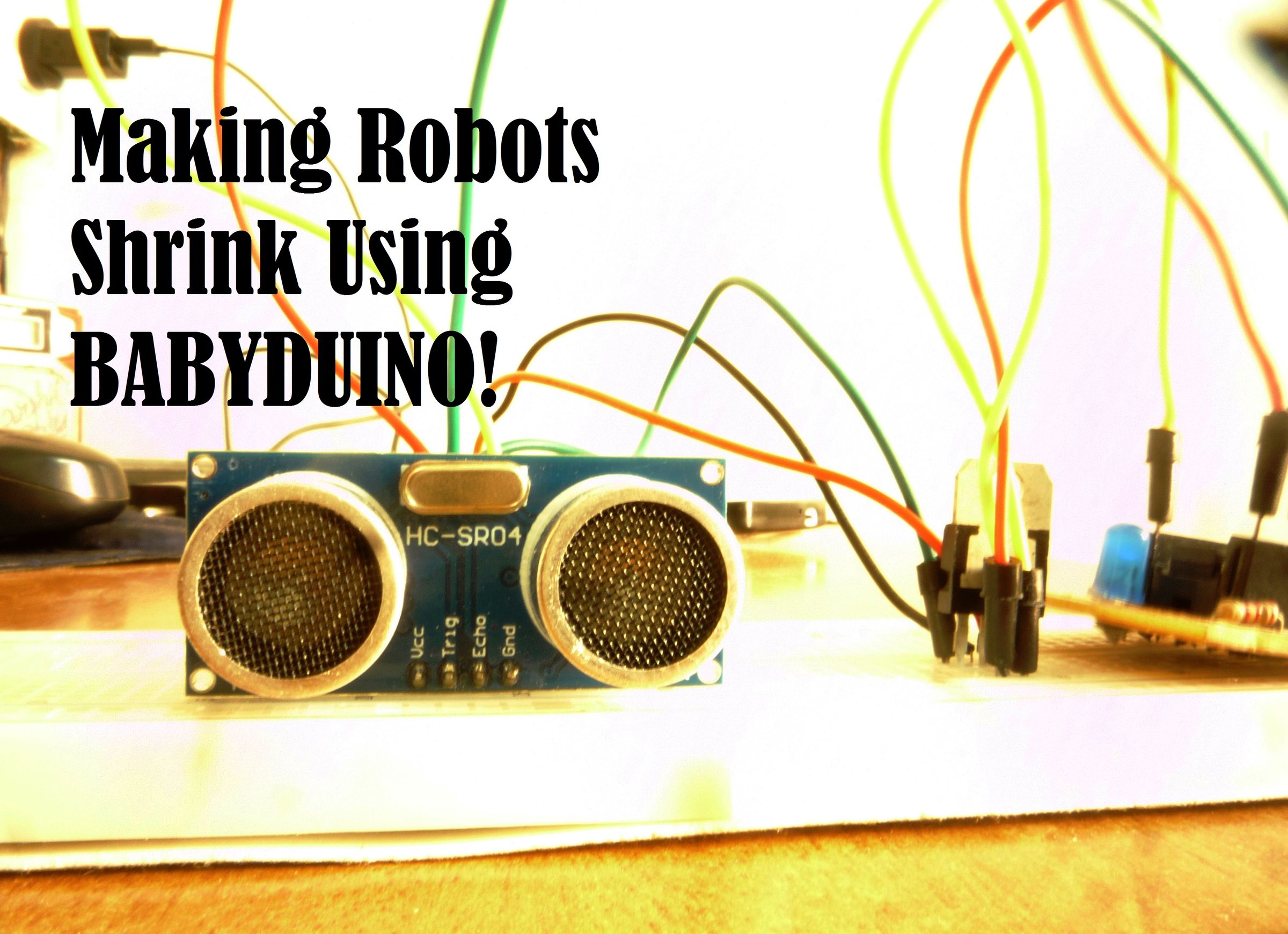 Robotics and Automation Shrinked With BABYDUINO : 9 Steps (with ...