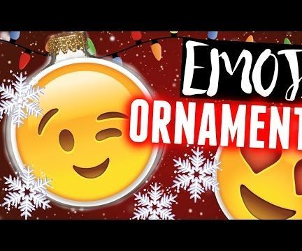 DIY Emoji Holiday Ornaments! - Instructables