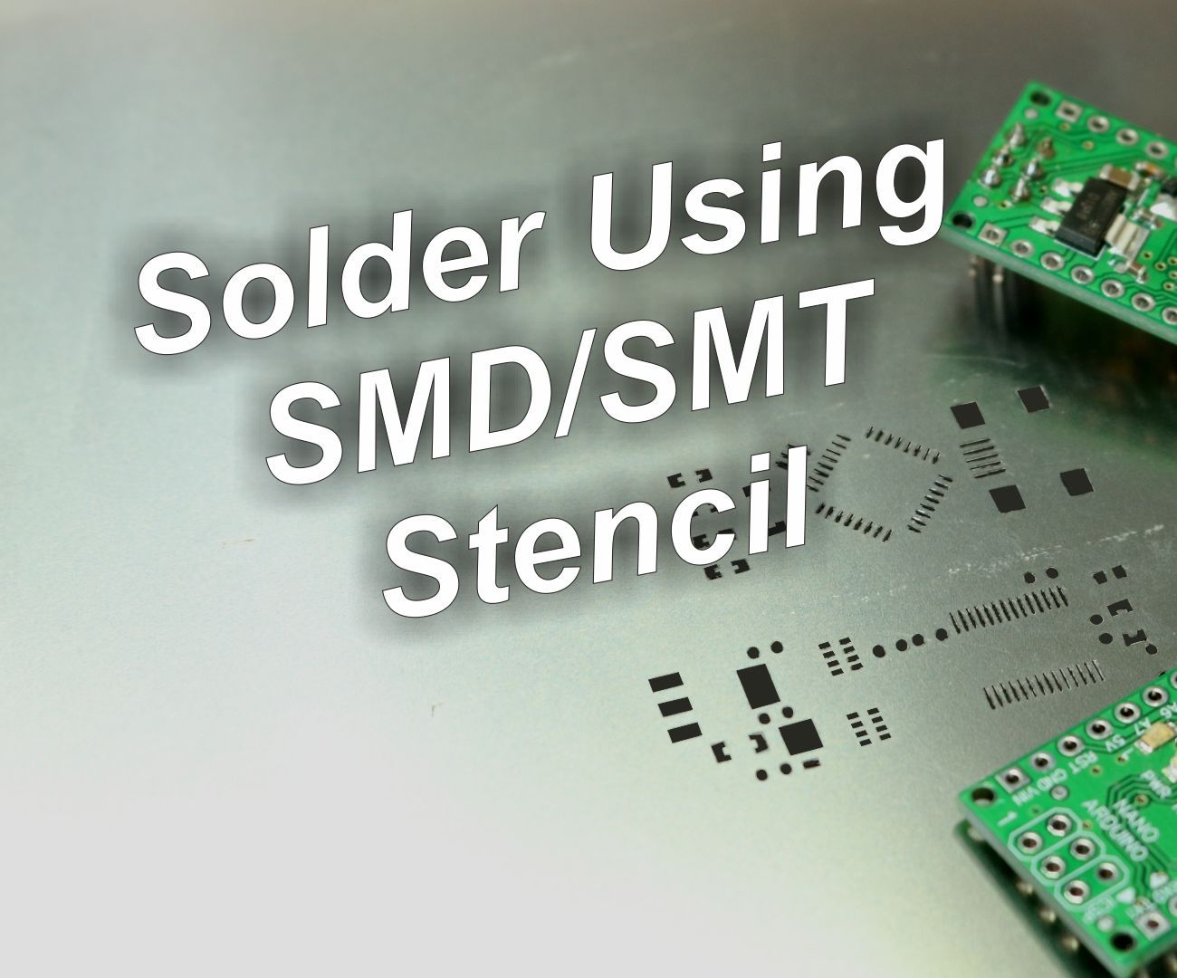 Solder Using SMD Stencil! : 6 Steps - Instructables