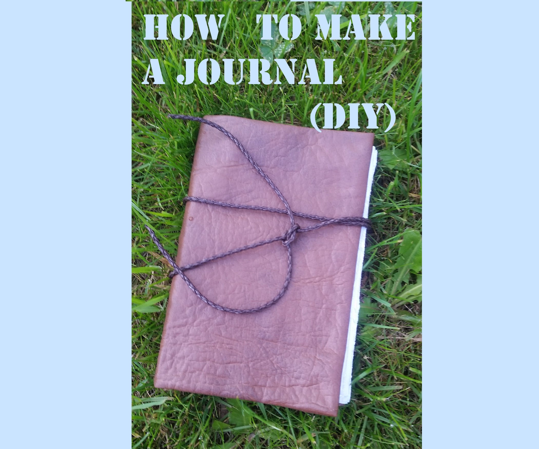 How to Make a Journal (DIY) : 6 Steps (with Pictures) - Instructables