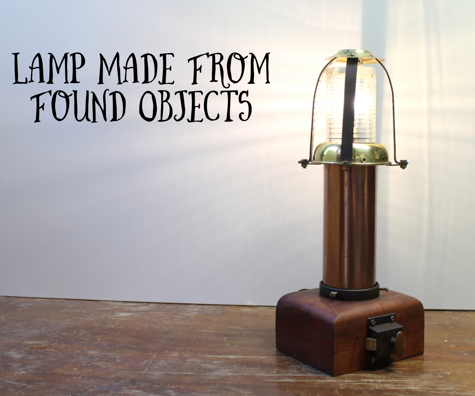 Lamp Made From Found Objects : 14 Steps (with Pictures) - Instructables
