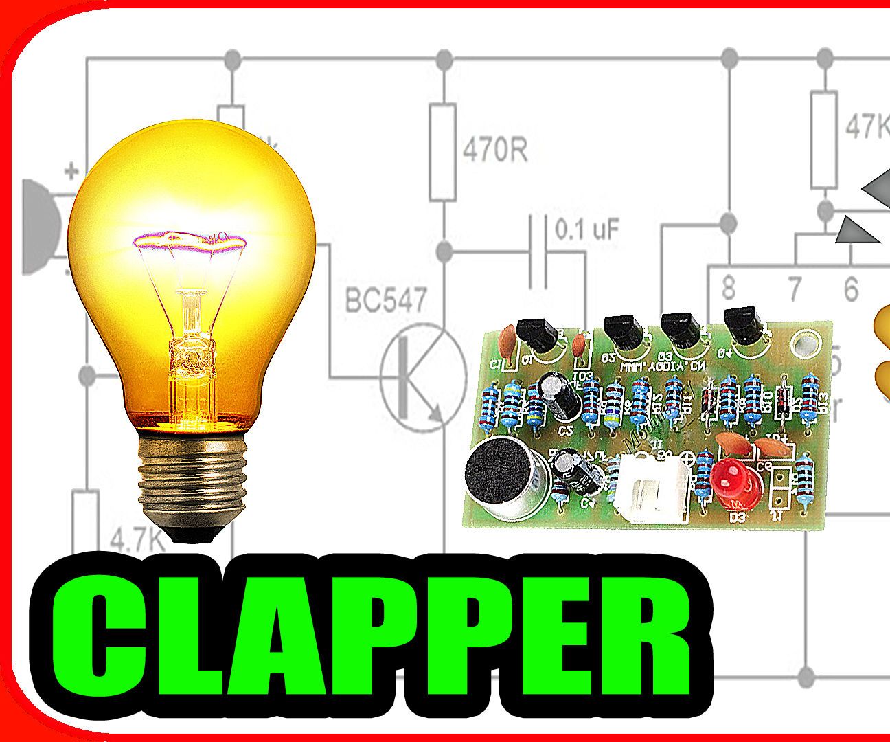 Let's Make a Clap Switch Circuit : 5 Steps - Instructables