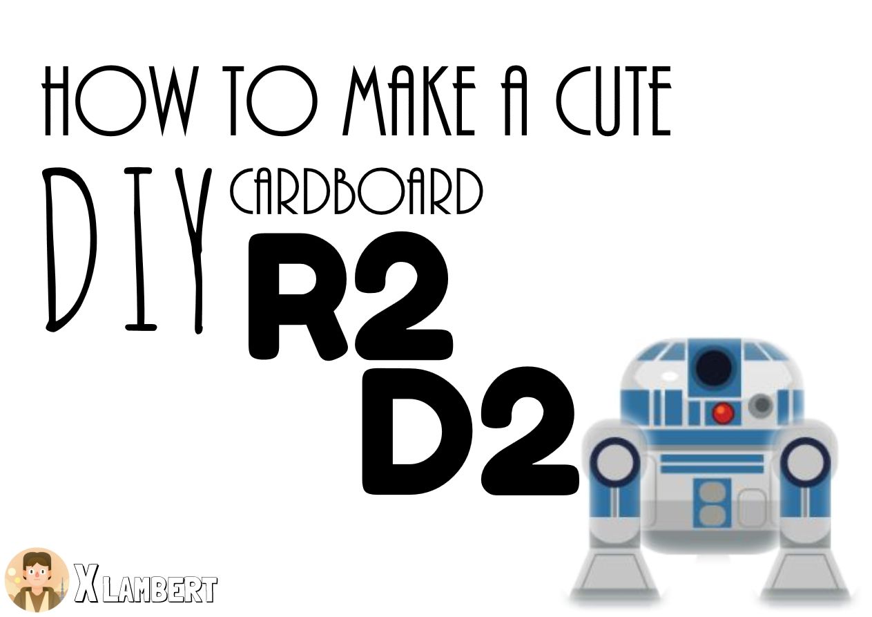 Cute DIY Cardboard R2-D2 : 7 Steps - Instructables