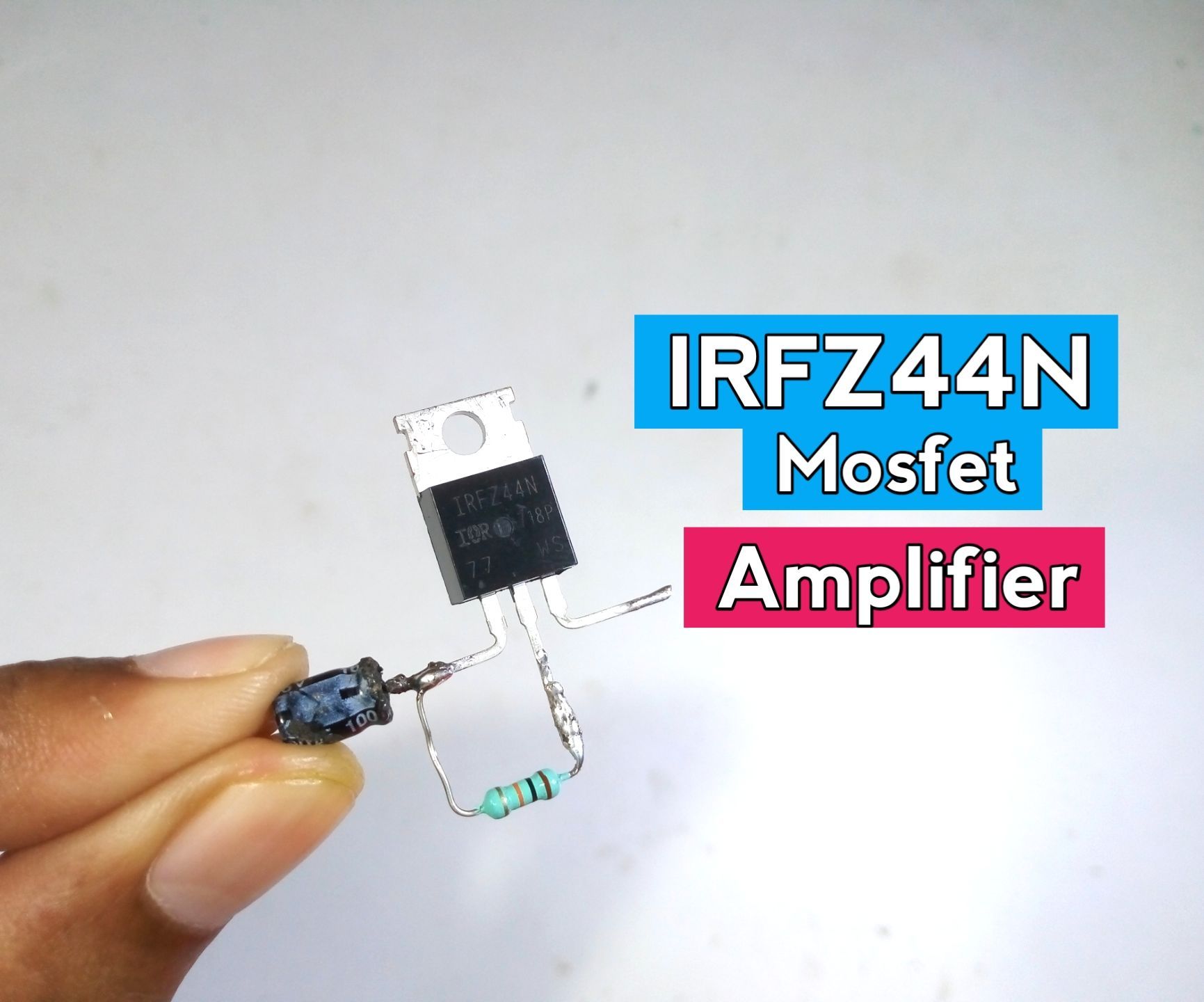 IRFZ44N Mosfet Amplifier : 8 Steps - Instructables
