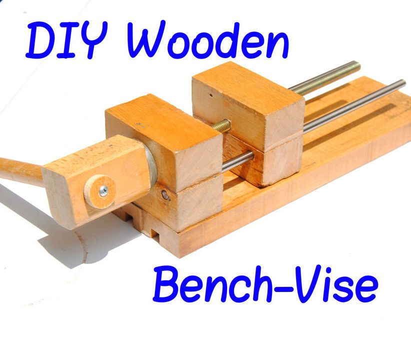 How to Make a Wooden 6" Bench-Vise : 13 Steps (with Pictures ...