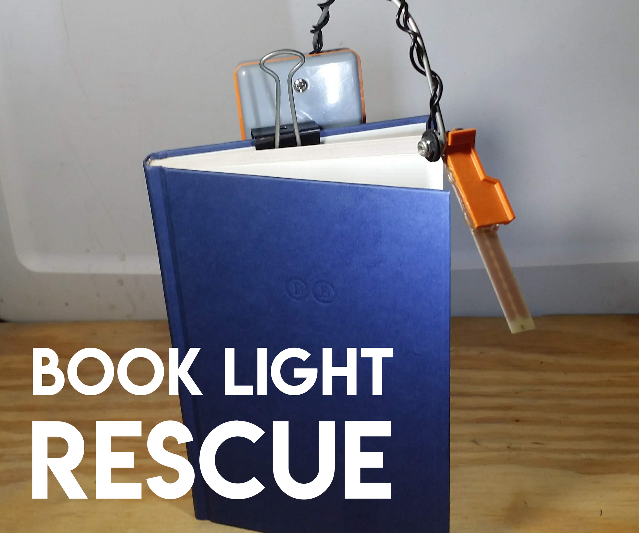Book Light Rescue : 10 Steps (with Pictures) - Instructables