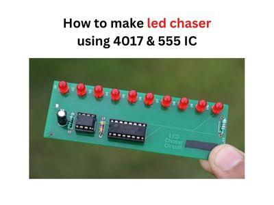 How to Make Led Chaser Using 4017 & 555 IC : 4 Steps - Instructables