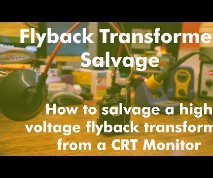 High-Voltage Flyback Transformer Salvage : 8 Steps - Instructables