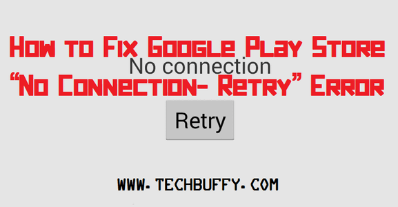 How to Fix Google Play Store “No Connection- Retry” Error - Instructables