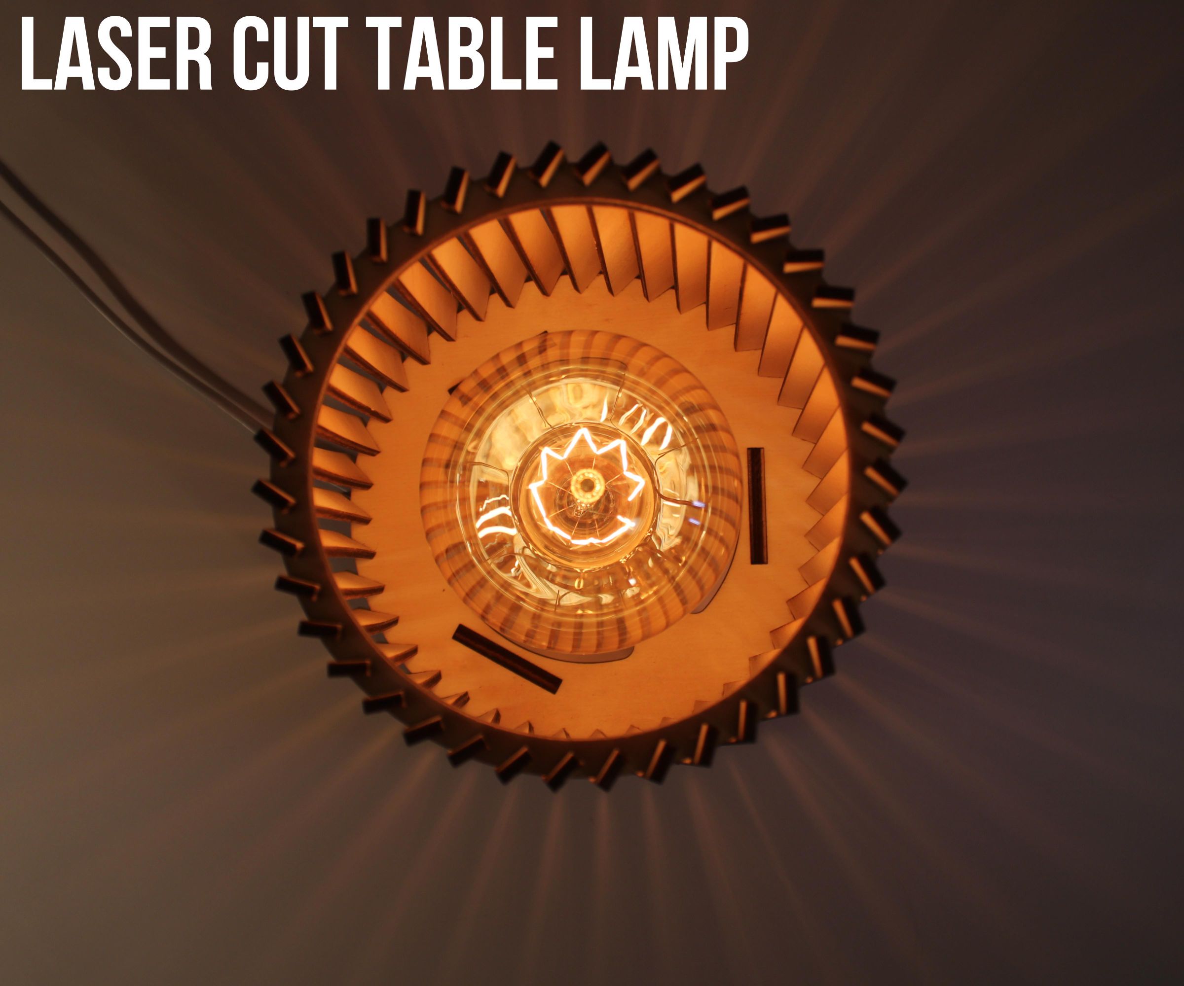 Laser Cut Wooden Table Lamp : 6 Steps (with Pictures) - Instructables