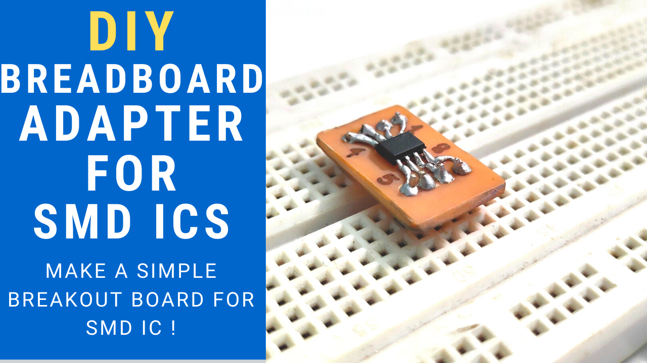 Make SMD ICs Breadboard Friendly ! : 10 Steps (with Pictures ...