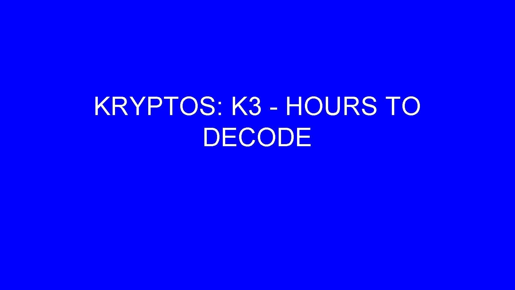 HOW TO SOLVE SANBORN'S KRYPTOS: Part 7 - K3 and 'YAR' : 9 Steps ...