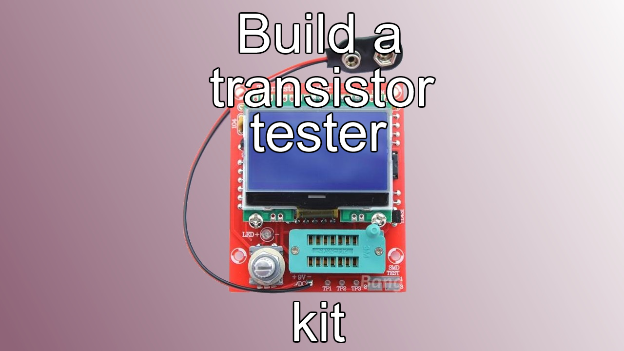 Build a Transistor Tester Kit - Instructables
