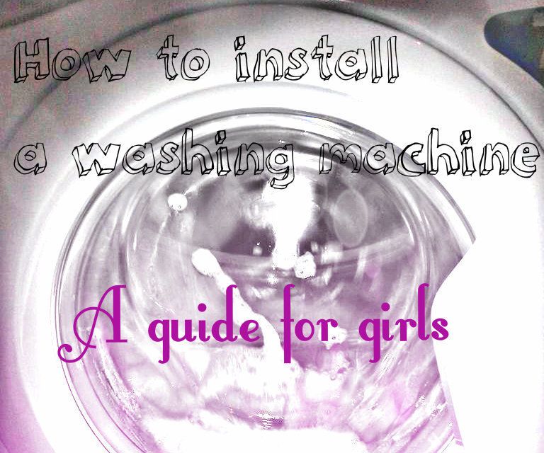 How to Install a Washing Machine (a Guide for Girls) : 3 Steps (with ...