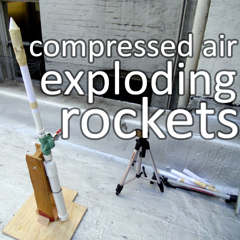 Compressed Air Rockets : 8 Steps (with Pictures) - Instructables
