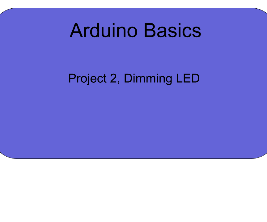 Project 2, Dimming LED : 3 Steps - Instructables