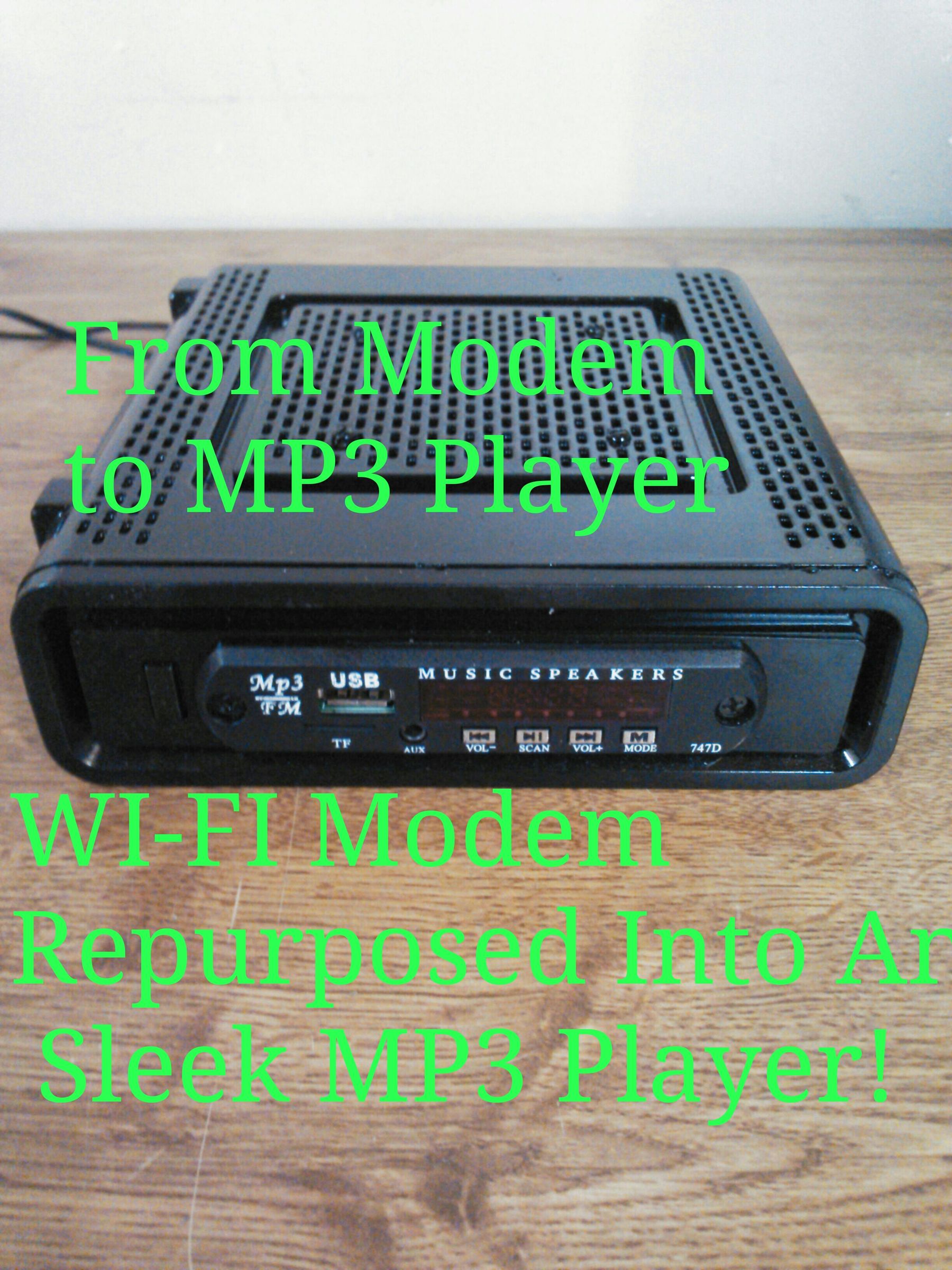 From Modem to MP3 Player : 9 Steps (with Pictures) - Instructables