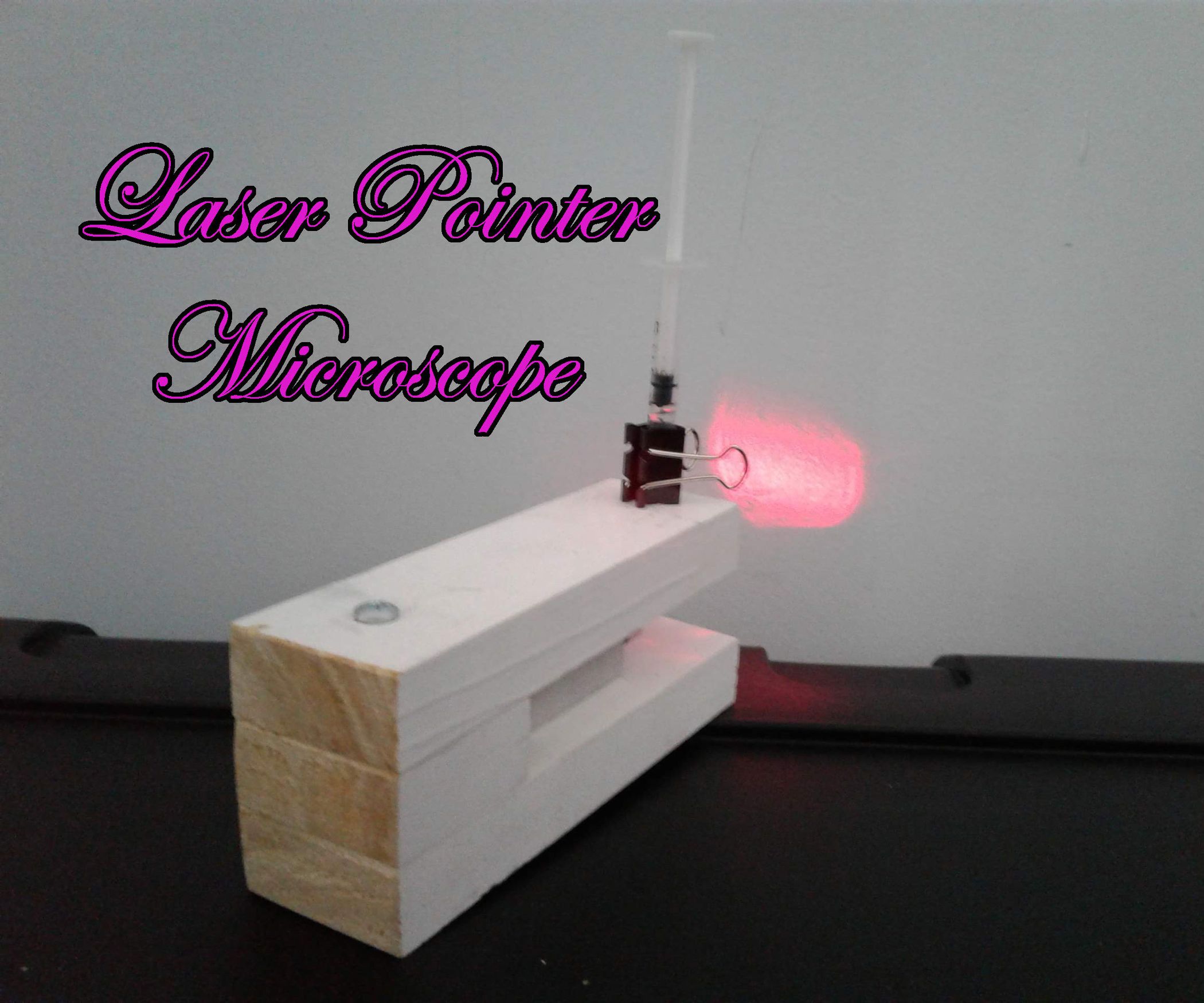 Laser Pointer Microscope- View a Tiny Water Wonderland! : 6 Steps (with ...