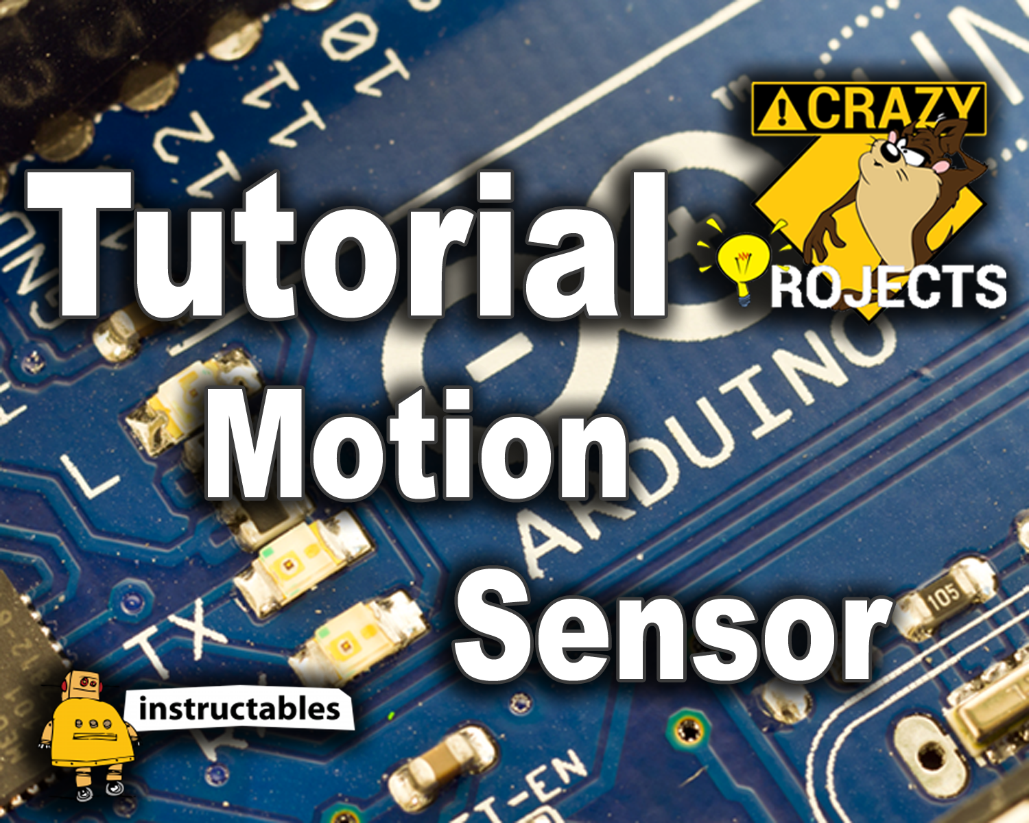 Arduino Tutorial - Motion Sensor - Instructables