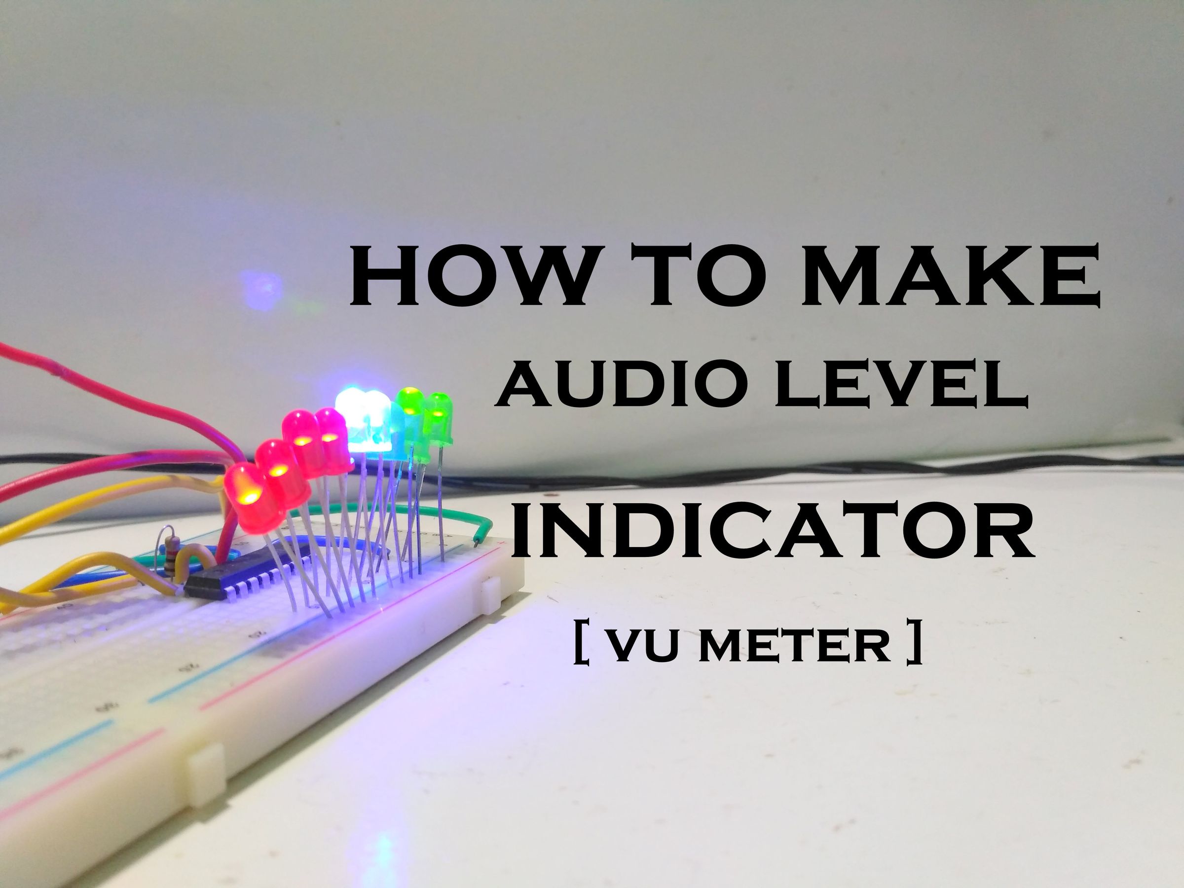 How to Make Audio Level Indicator : 4 Steps - Instructables