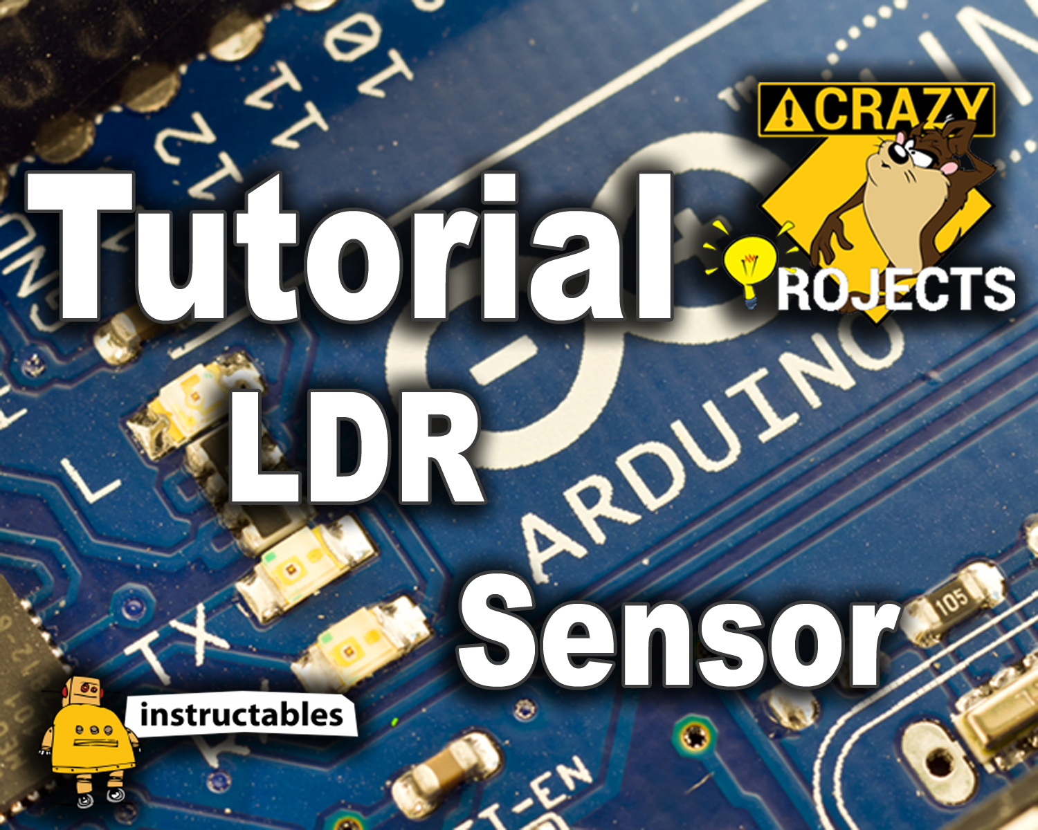 Arduino Tutorial - LDR Sensor - Instructables