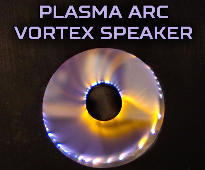 Plasma Arc Vortex Speaker : 3 Steps - Instructables