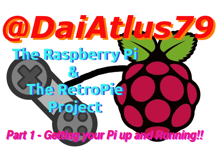 Raspberry Pi/RetroPie Project - Part 1 - Getting Started/Up and Running ...