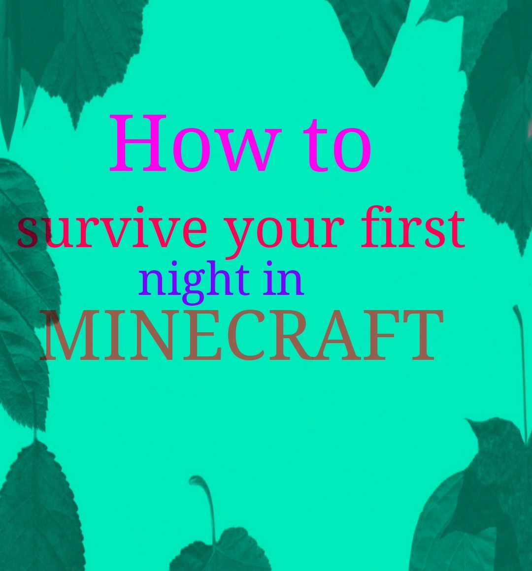 How to Survive Your First Night in Minecraft : 6 Steps - Instructables