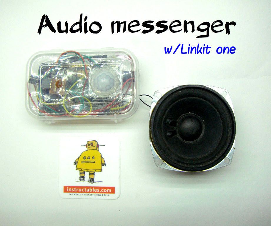 Linkit One Audio Messenger : 10 Steps (with Pictures) - Instructables