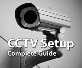 CCTV Security Systems - the Complete Setup Guide : 7 Steps - Instructables