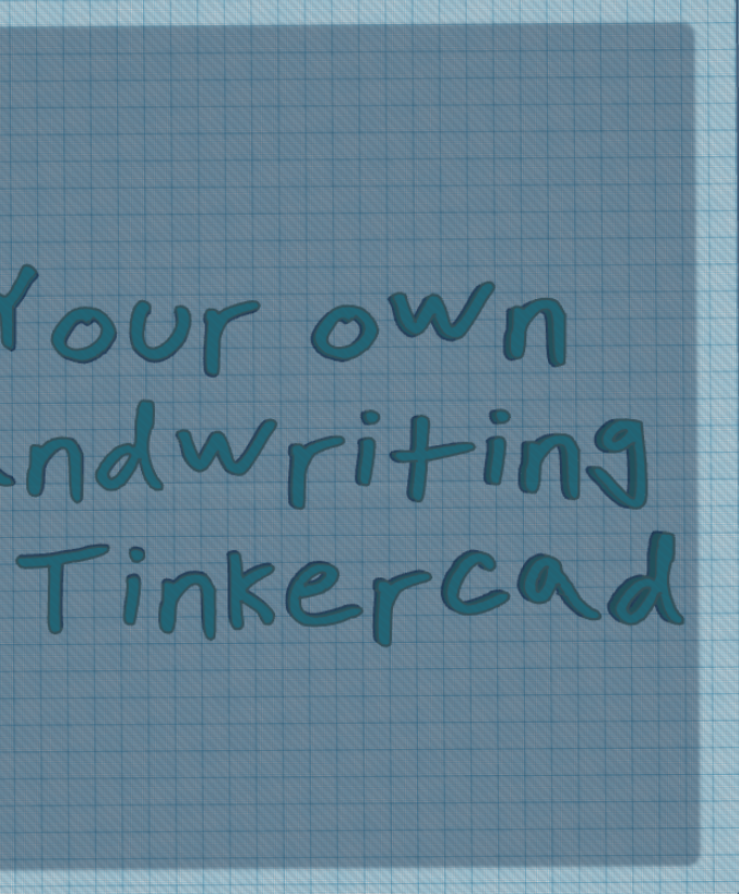 Use Your Own Handwriting in Tinkercad : 9 Steps (with Pictures ...