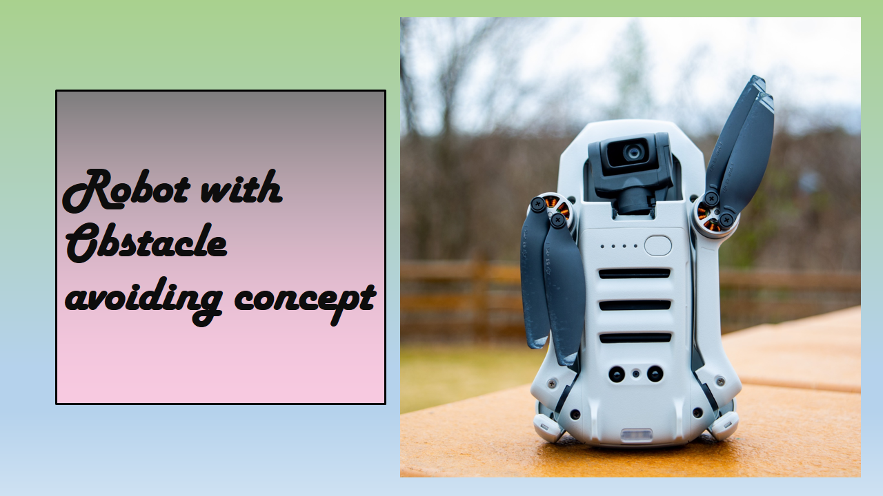 Virtual Design of Robot With Obstacle Avoiding Concept : 4 Steps ...