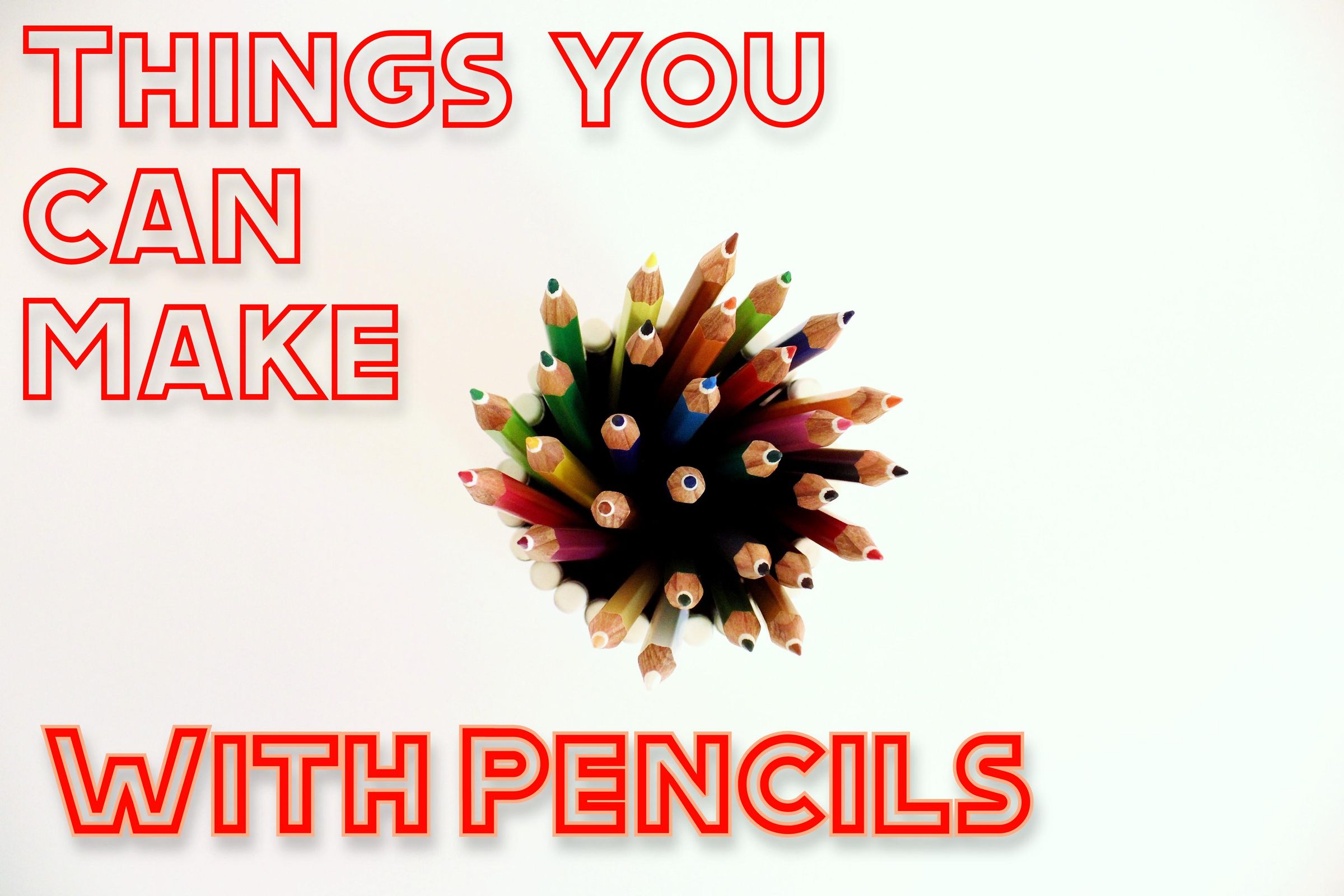 Unusual Things You Can Make With Pencils! : 10 Steps (with Pictures ...