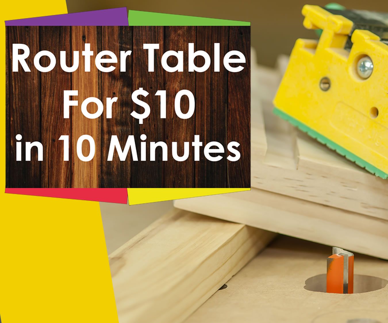 How to Build a Router Table for Woodworking for Under $10 in 10 Minutes ...