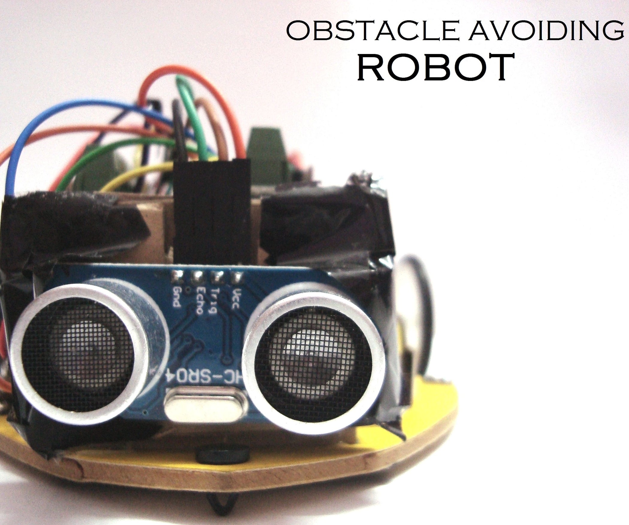 Obstacle Avoiding Robot : 6 Steps - Instructables