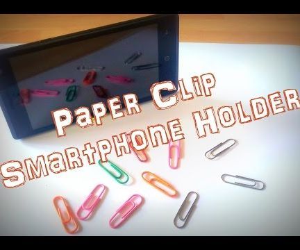 Paper Clip Smartphone Holder (using ONLY ONE Clip) - Instructables