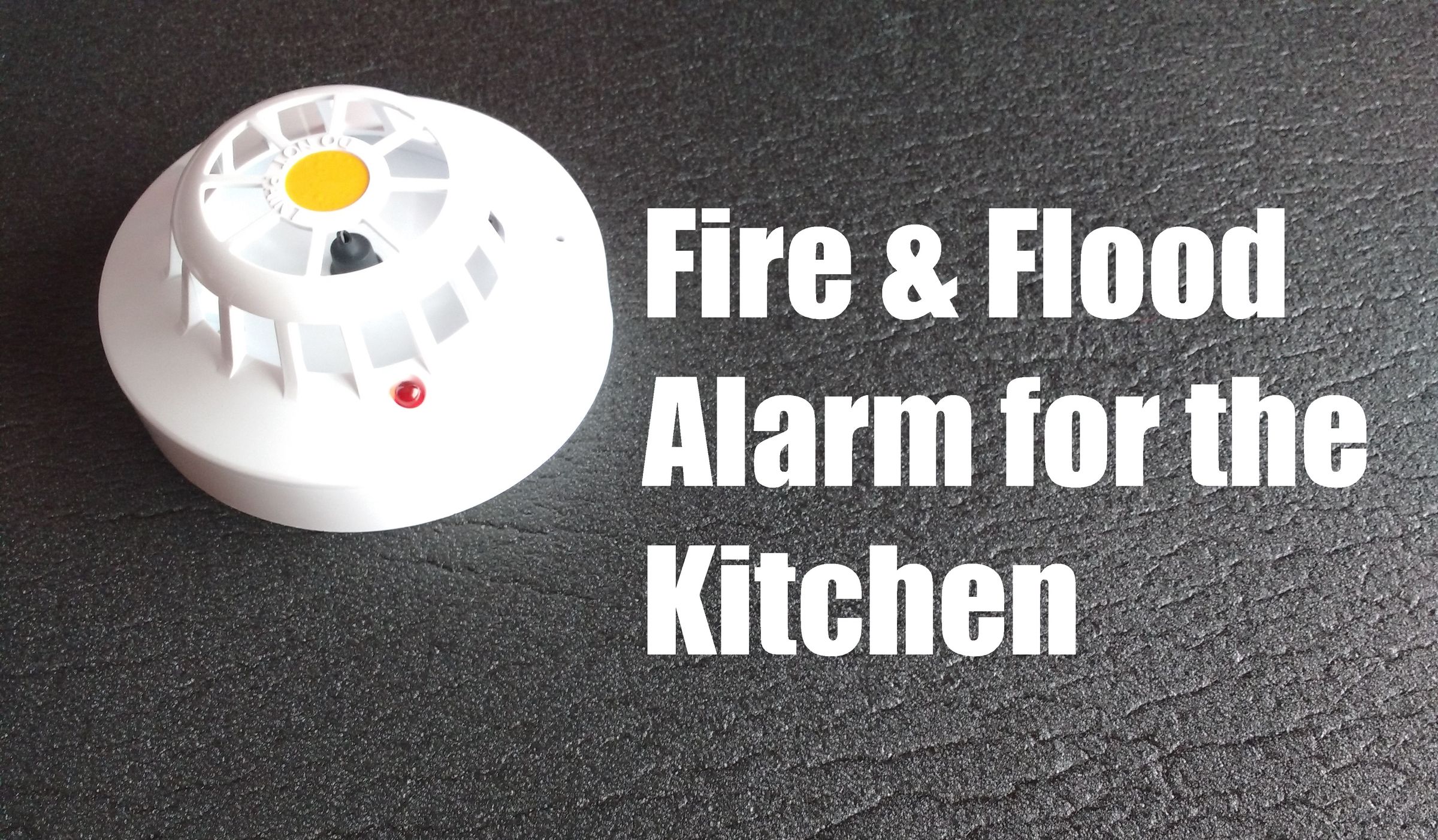 Fire and Flood Alarm for the Kitchen : 5 Steps (with Pictures ...