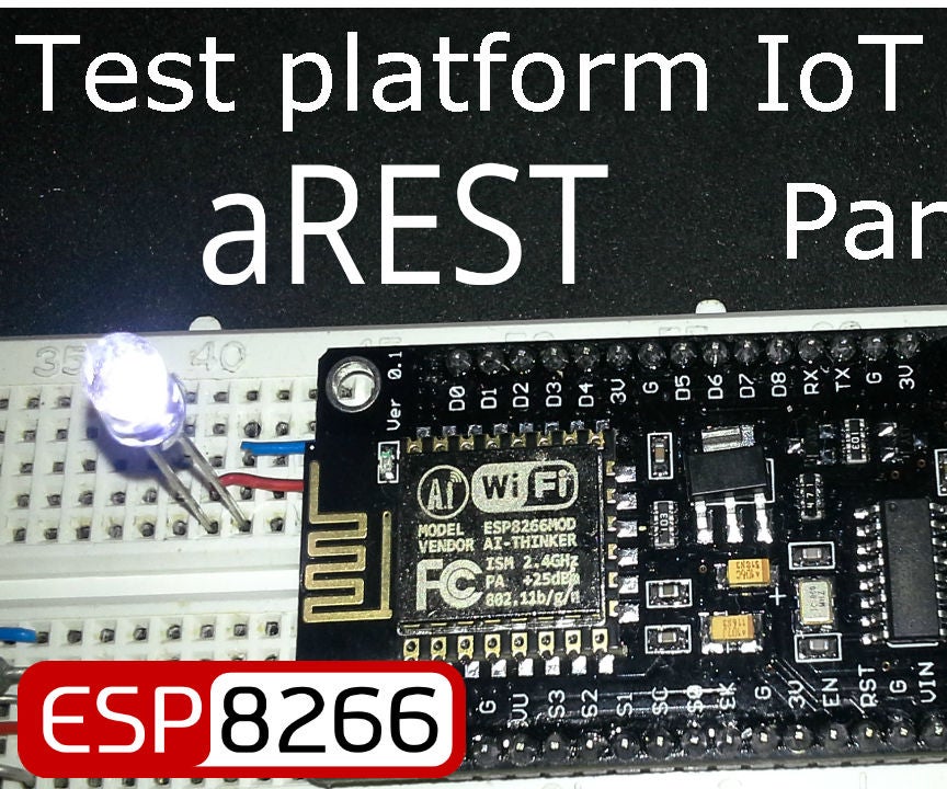 ESP8266 12E & Platform AREST.io IoT : 3 Steps - Instructables